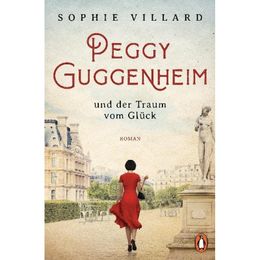 Peggy Guggenheim und der Traum vom Glück - Sophie Villard, Taschenbuch