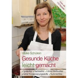 Gesunde Küche leicht gemacht - Heike Schülein, Kartoniert (TB)