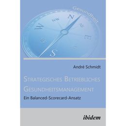 Strategisches Betriebliches Gesundheitsmanagement - André Schmidt, Kartoniert (TB)