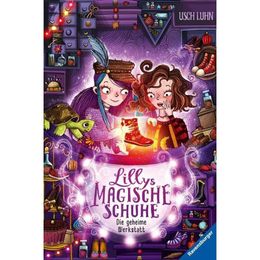 RAVENSBURGER VERLAG Die geheime Werkstatt / Lillys magische Schuhe Bd.1 - Usch Luhn, Gebunden