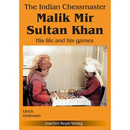 The Indian Chessmaster Malik Mir Sultan Khan - Ulrich Geilmann, Kartoniert (TB)