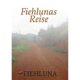 tredition Fiehlunas Reise - Fiehluna Assungwa, Kartoniert (TB)