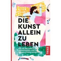 Trias Die Kunst allein zu leben - Jane Mathews, Kartoniert (TB)