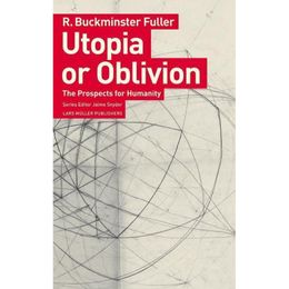 Utopia or Oblivion - R. Buckminster Fuller, Kartoniert (TB)