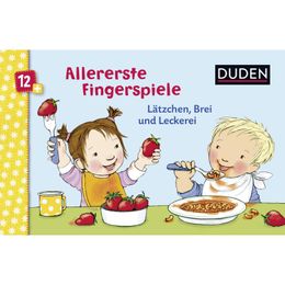 Duden 12+: Allererste Fingerspiele - Lätzchen, Brei und Leckerei, Pappband