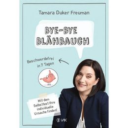 Bye-bye Blähbauch - Tamara Duker Freuman, Gebunden