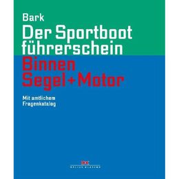 Delius Klasing Verlag Der Sportbootführerschein Binnen Segel und Motor - Axel Bark, Gebunden