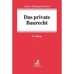 Das private Baurecht - Horst Locher, Ulrich Locher, Birgitta Bergmann-Streyl, Kartoniert (TB)