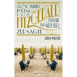 Der Sommer, in dem F. Scott Fitzgerald beinahe einen Kellner zersägte - Emily Walton, Gebunden