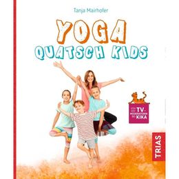 Trias Yoga Quatsch Kids - Tanja Mairhofer, Kartoniert (TB)