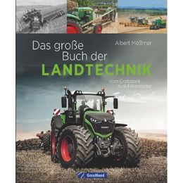 Das große Buch der Landtechnik - Albert Mößmer, Gebunden