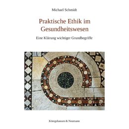 Praktische Ethik im Gesundheitswesen - Michael Schmidt, Kartoniert (TB)