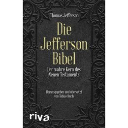 Riva Verlag Die Jefferson-Bibel - Thomas Jefferson, Gebunden