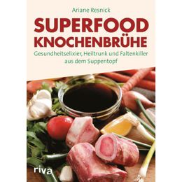 Riva Superfood Knochenbrühe - Ariane Resnick, Kartoniert (TB)