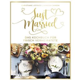 Riva Just married - Das Kochbuch für frisch Verheiratete - Christiane Leesker, Vanessa Jansen, Gebunden