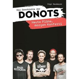 Die Geschichte der Donots - Ingo Neumayer, Kartoniert (TB)