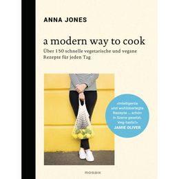 A Modern Way to Cook - Anna Jones, Leinen