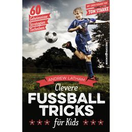 Clevere Fußballtricks für Kids - Andrew Latham, Gebunden