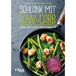 Riva Verlag Schlank mit Low-Carb - Andreas Meyhöfer, Diana Ludwig, Kartoniert (TB)