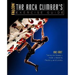 How To Climb Series / The Rock Climber's Exercise Guide - Eric Horst, Kartoniert (TB)