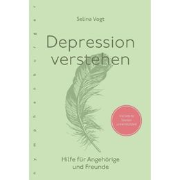 Depression verstehen - Selina Vogt, Kartoniert (TB)