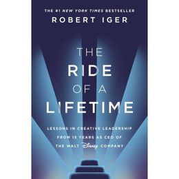 The Ride of a Lifetime - Robert Iger, Kartoniert (TB)