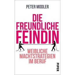 PIPER Die freundliche Feindin - Peter Modler, Gebunden
