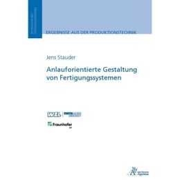 Ergebnisse aus der Produktionstechnik / Anlauforientierte Gestaltung von Fertigungssystemen - Jens Martin Jacob Stauder, Kartoniert (TB)