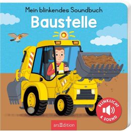 Ars Edition Mein blinkendes Soundbuch - Baustelle, Pappband
