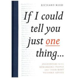 If I Could Tell You Just One Thing... - Richard Reed, Gebunden