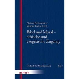 Bibel und Moral - ethische und exegetische Zugänge, Kartoniert (TB)
