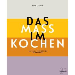 Das Maß im Kochen - Renate Breuß, Gebunden