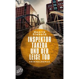 Inspektor Takeda und der leise Tod / Inspektor Takeda Bd.2 - Henrik Siebold, Taschenbuch