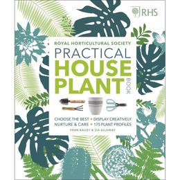 DK RHS Practical House Plant Book - Zia Allaway, Fran Bailey, Royal Horticultural Society, Gebunden