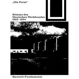 Die Form - Stimme des Deutschen Werkbundes 1925-1934, Kartoniert (TB)