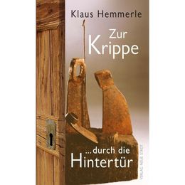 Zur Krippe durch die Hintertür - Klaus Hemmerle, Gebunden