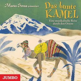 Das bunte Kamel - Eine musikalische Reise durch den Orient,Audio-CD - (Hörbuch)