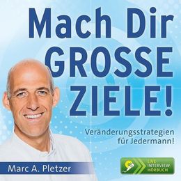 Mach Dir Große Ziele!,2 Audio-CDs - Marc A. Pletzer (Hörbuch)