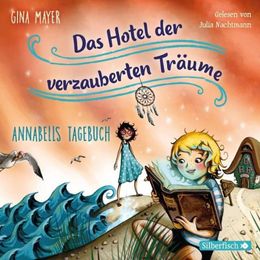 Silberfisch Das Hotel der verzauberten Träume - 2 - Annabells Tagebuch - Gina Mayer (Hörbuch)