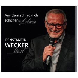 Aus dem schrecklich schönen Leben,1 Audio-CD - Konstantin Wecker (Hörbuch)