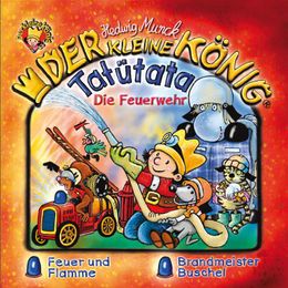 Der kleine König - 36 - Tatütata - Die Feuerwehr - Hedwig Munck (Hörbuch)