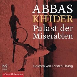 Palast der Miserablen,2 Audio-CD, 2 MP3 - Abbas Khider (Hörbuch)