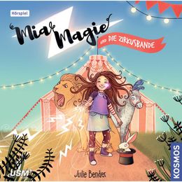 Mia Magie - 1 - Mia Magie und die Zirkusbande - Julie Bender (Hörbuch)