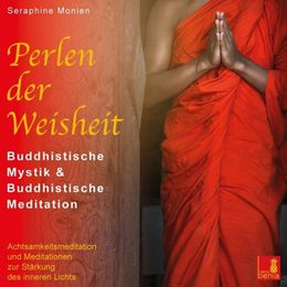 Perlen der Weisheit {buddhistische Mystik & buddhistische Meditation} CD mit 3 geführten Meditationen - buddhistische Weisheiten,1 Audio-CD - Seraphin