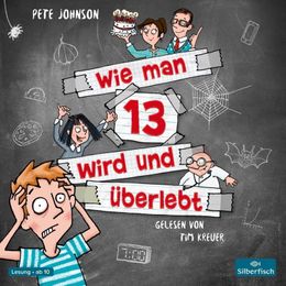 Silberfisch Wie man 13 wird... - 1 - Wie man 13 wird und überlebt - Pete Johnson (Hörbuch)
