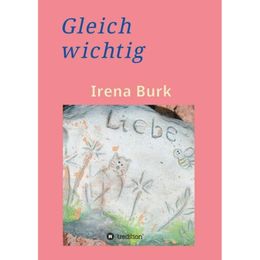 tredition Gleich wichtig - Irena Burk, Kartoniert (TB)