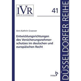 Entwicklungsrichtungen des Versicherungsnehmerschutzes im deutschen und europäischen Recht - Ann-Kathrin Graewer, Gebunden