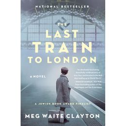 The Last Train to London - Meg Waite Clayton, Kartoniert (TB)