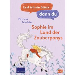 cbj Sophie im Land der Zauberponys / Erst ich ein Stück, dann du Bd.15 - Patricia Schröder, Gebunden