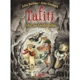 Loewe Verlag Tafiti und die Geisterhöhle / Tafiti Bd.15 - Julia Boehme, Gebunden